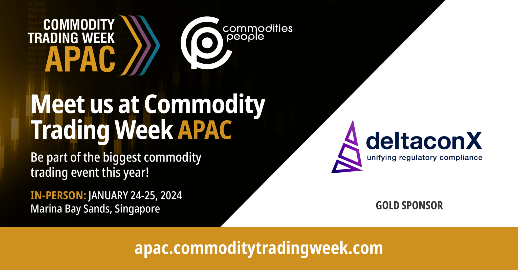 Meet us at Commodity Trading Week APAC JANUARY 24-25, 2024Marina Bay Sands, Singapore - deltaconX